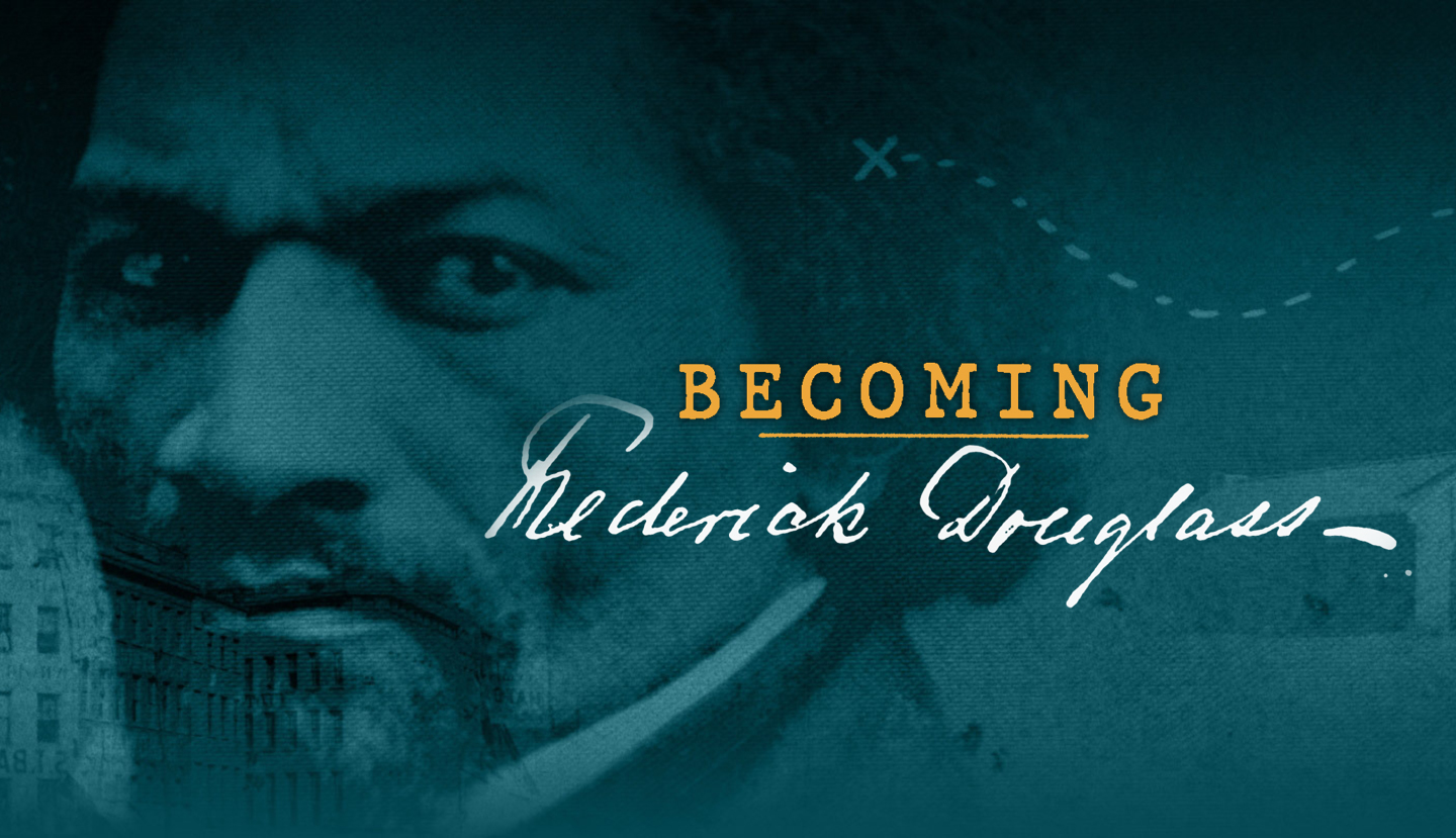 Becoming Frederick Douglass | PBS Western Reserve